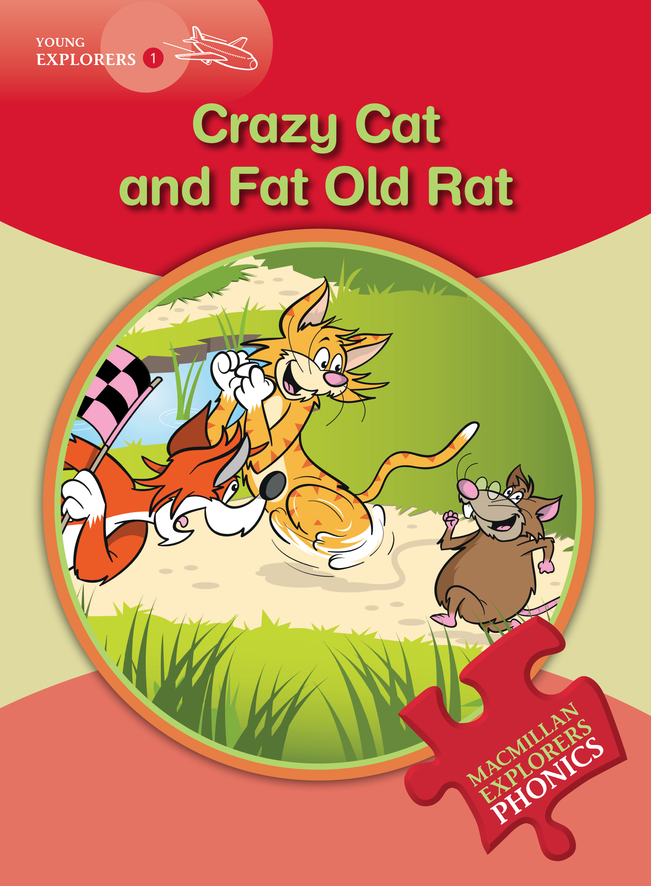 Young Explorers Phonics 1: Crazy Cat and Fat Old Rat