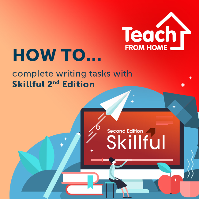 How to … complete writing tasks with Skillful Second Edition